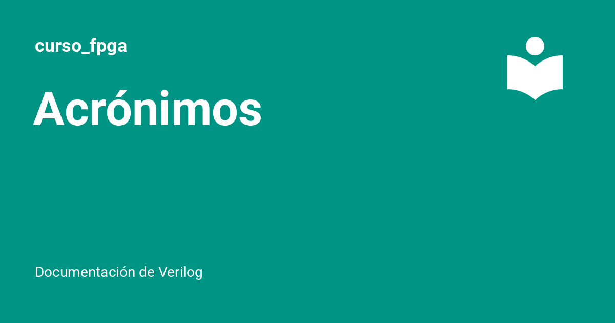 Acrónimos - curso_fpga Acrónimos - curso_fpga